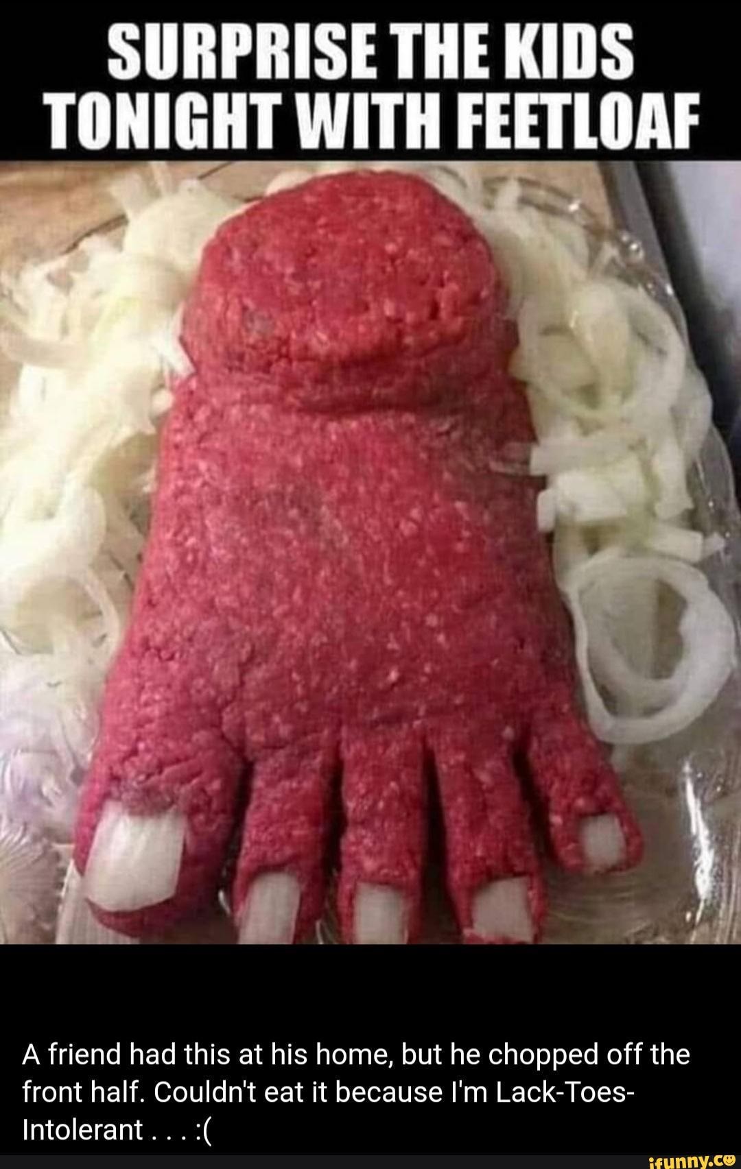 Feetloaf memes. Best Collection of funny Feetloaf pictures on iFunny