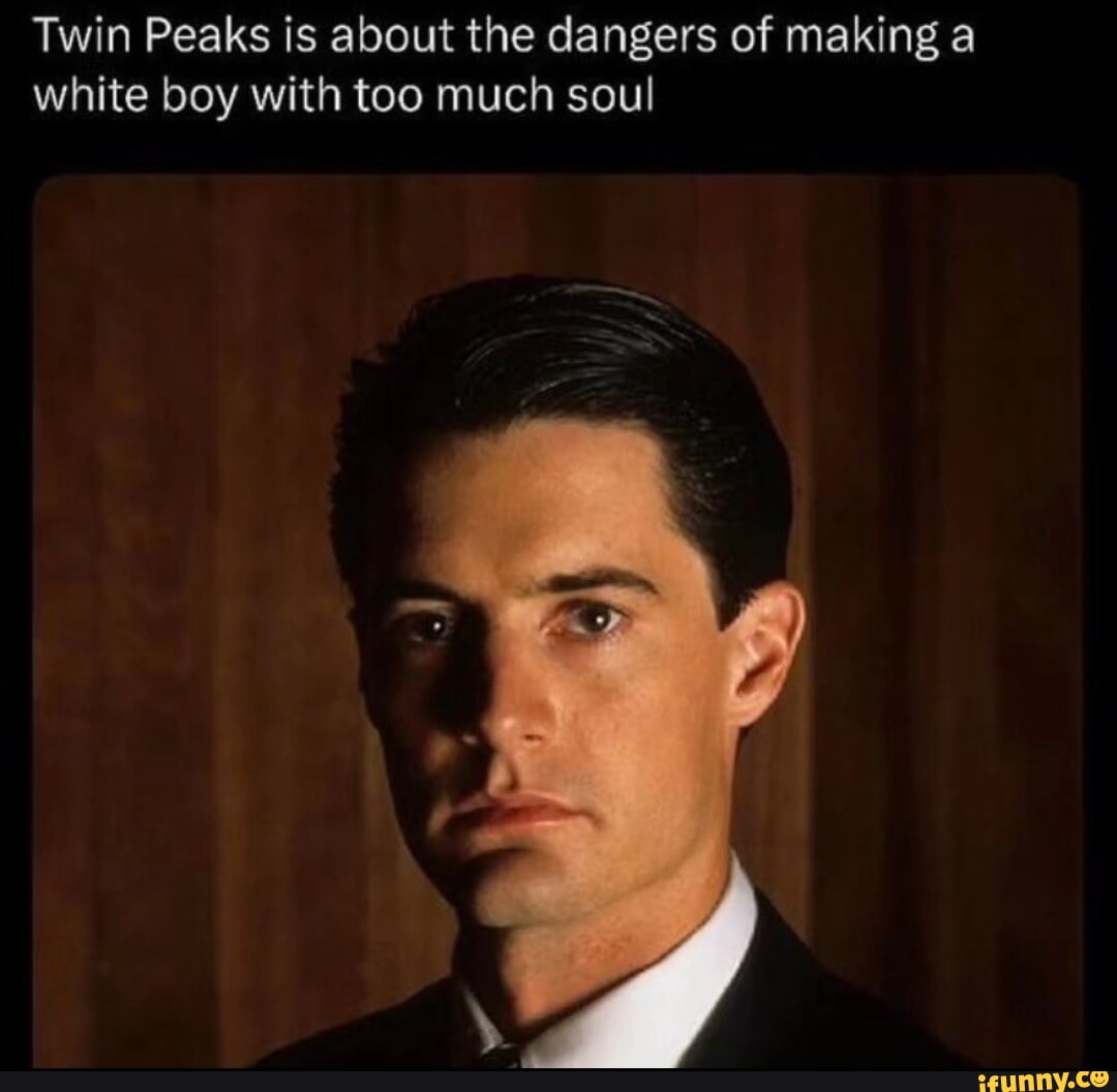 Peaks memes. Best Collection of funny Peaks pictures on iFunny