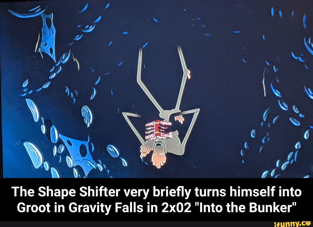 The Shape Shifter very briefly turns himself into Groot in Gravity Falls in 2x02 "Into the ...