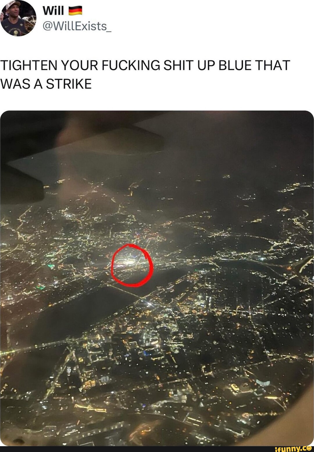 TIGHTEN YOUR FUCKING SHIT UP BLUE THAT WAS A STRIKE - iFunny