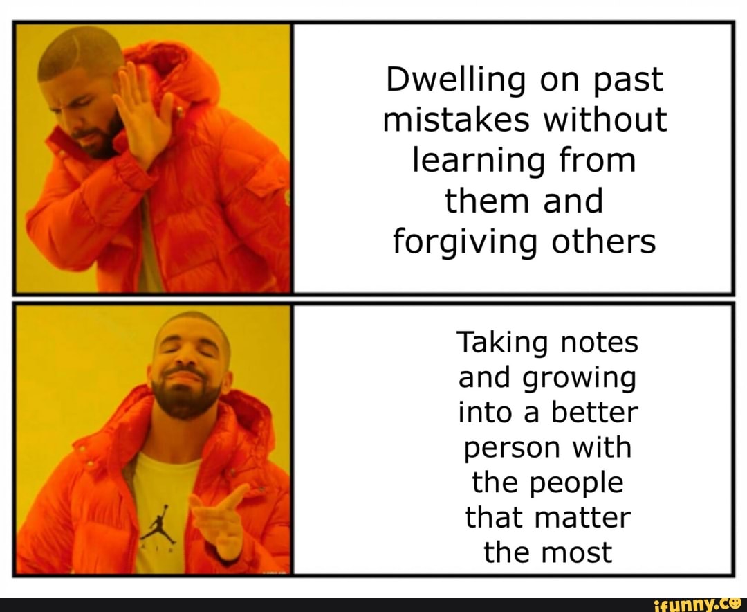 Dwelling on past mistakes without learning from them and forgiving ...