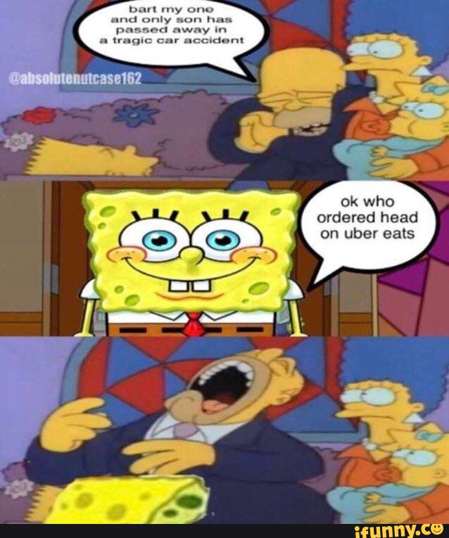 En ok who ordered head on uber eats - iFunny