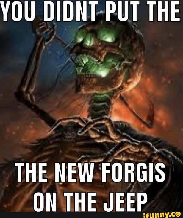 Forgis memes. Best Collection of funny Forgis pictures on iFunny