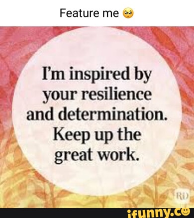 Resilience memes. Best Collection of funny Resilience pictures on iFunny