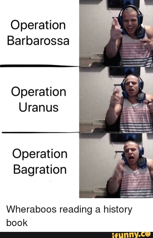 Operation Barbarossa Operation Uranus Operation Bagration Wheraboos ...