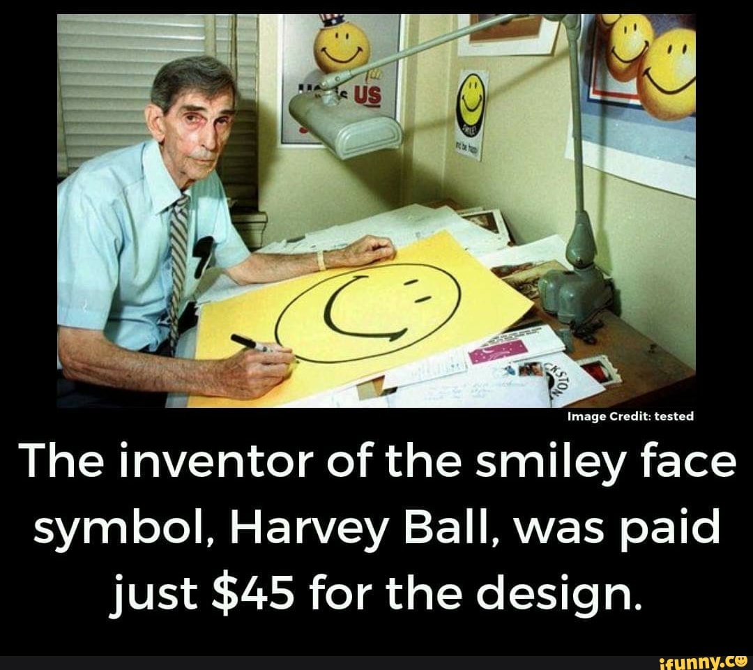 The inventor of the smiley face symbol, Harvey Ball, was paid just $45 ...