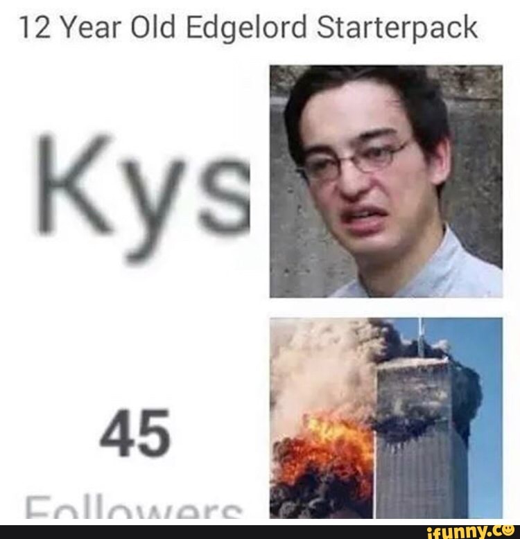 12 Year Old Edgelord Starterpack - iFunny