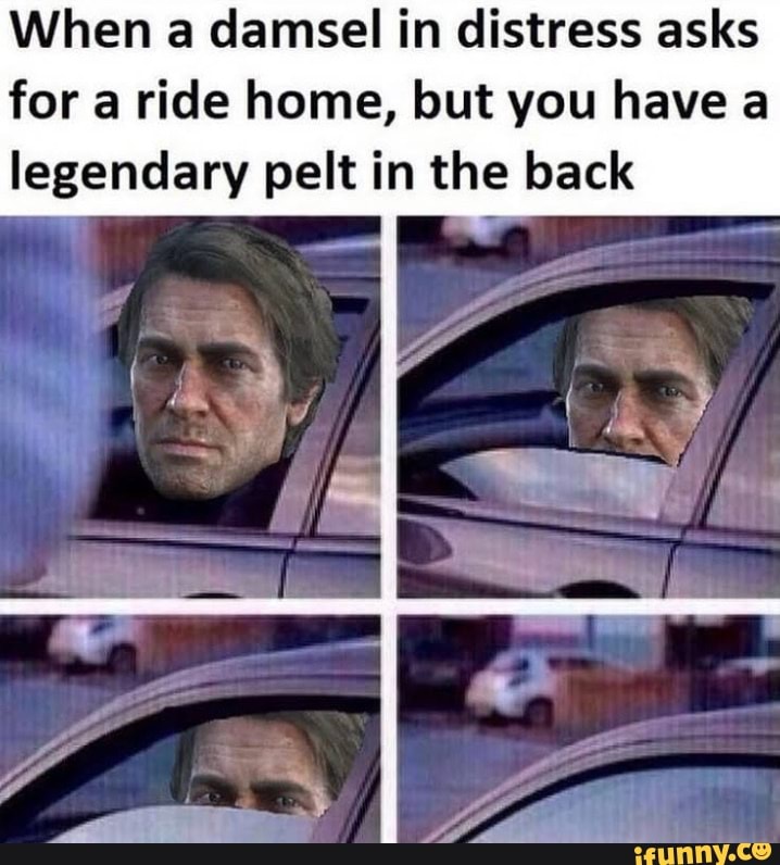 When a damsel in distress asks for a ride home, but you have a ...