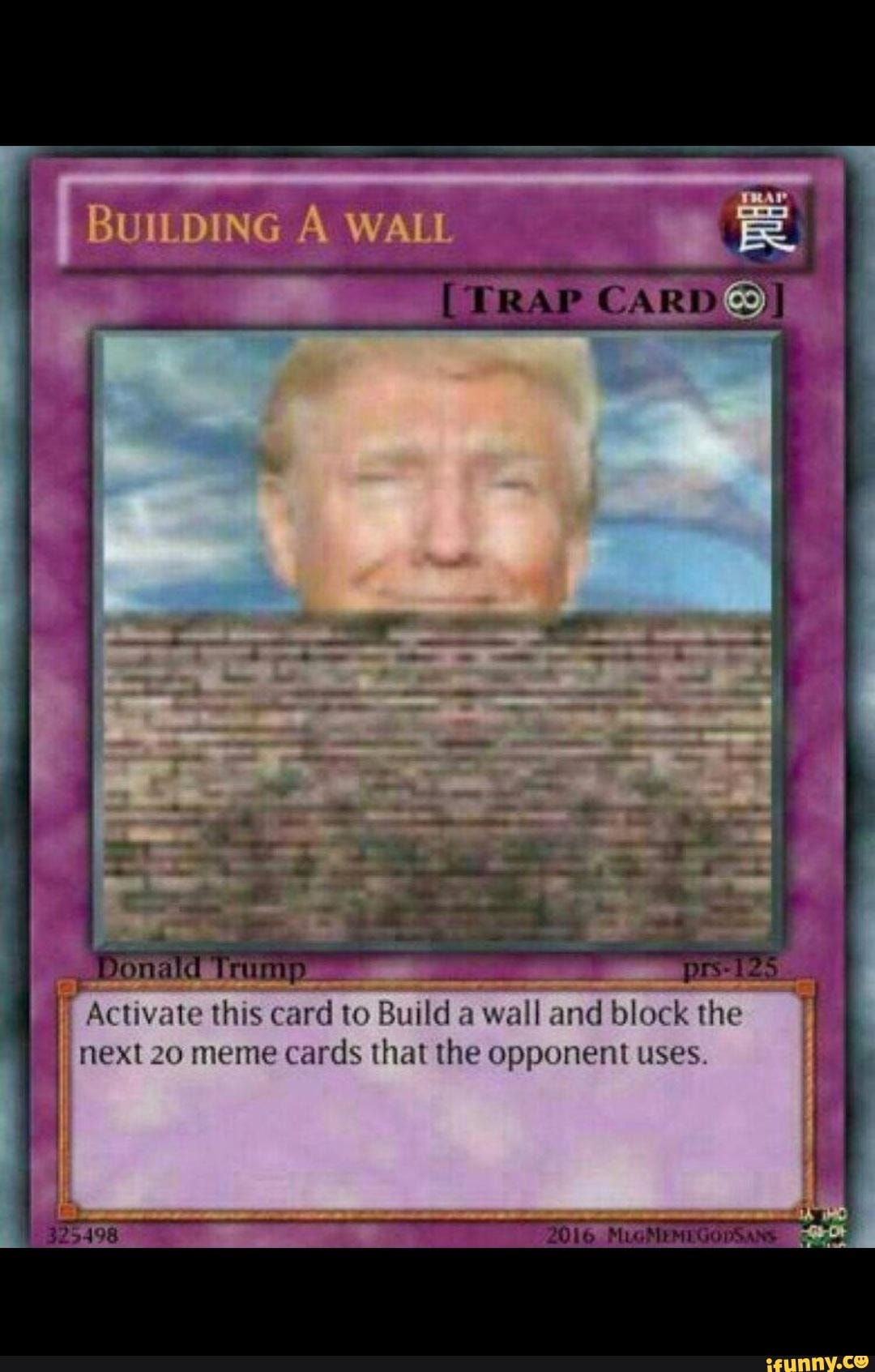 Activate this card to Build a wall and block the next 20 meme cards ...