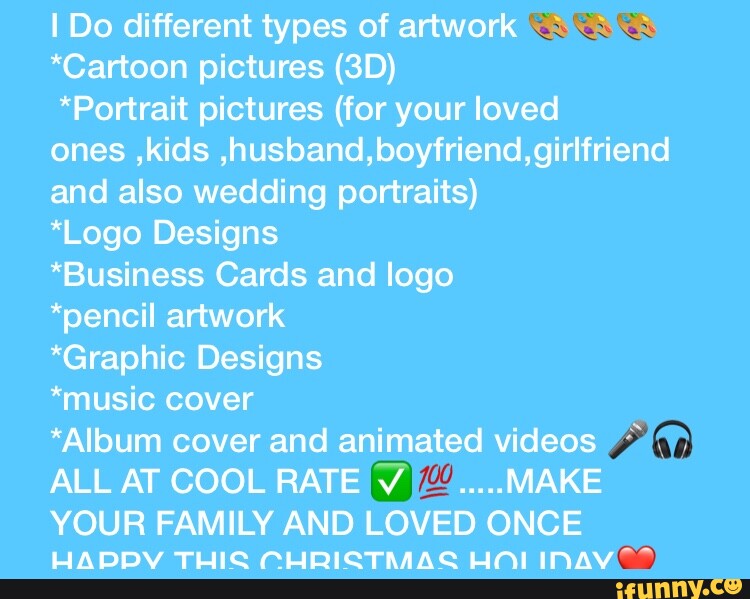 I Do different types of artwork *Cartoon pictures *Portrait pictures ...