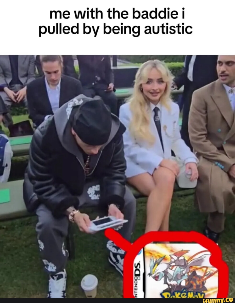 Me with the baddie pulled by being autistic - iFunny