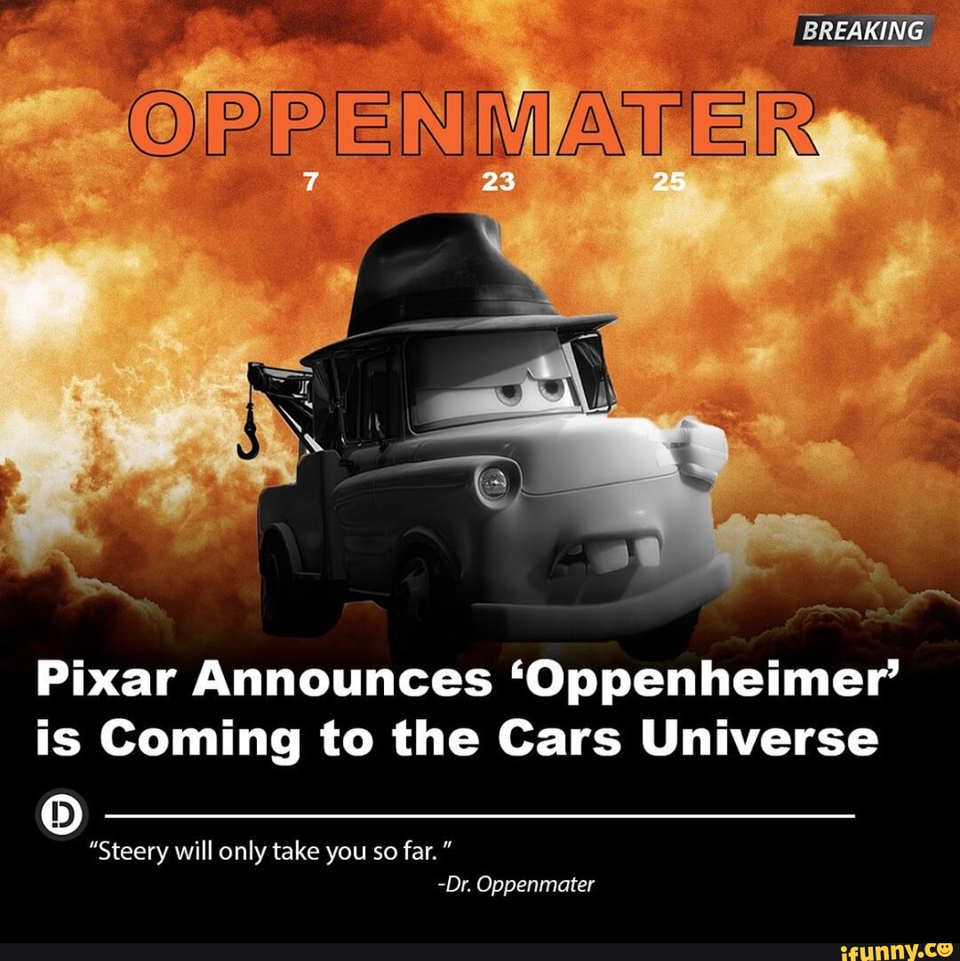 BREAKING PREN Pixar Announces 'Oppenheimer' is Coming to the Cars ...