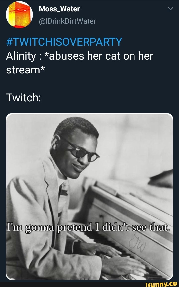 #TWITCHISOVERPARTY Alinity : *abuses her cat on her stream* Twitch ...