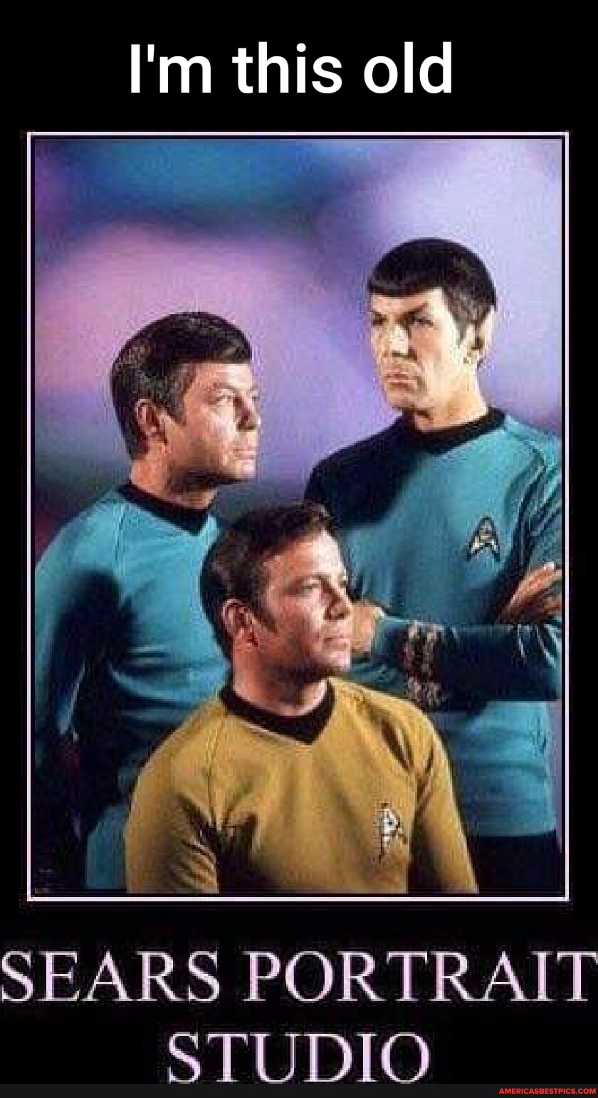 I'm this old SEARS PORTRAIT STUDIO - America’s best pics and videos