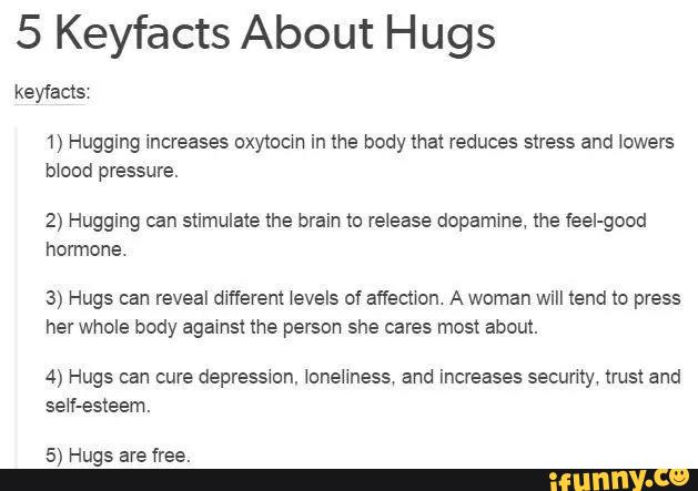 5 Keyfacts About Hugs 1) Hugging increases oxytocm in the body that ...