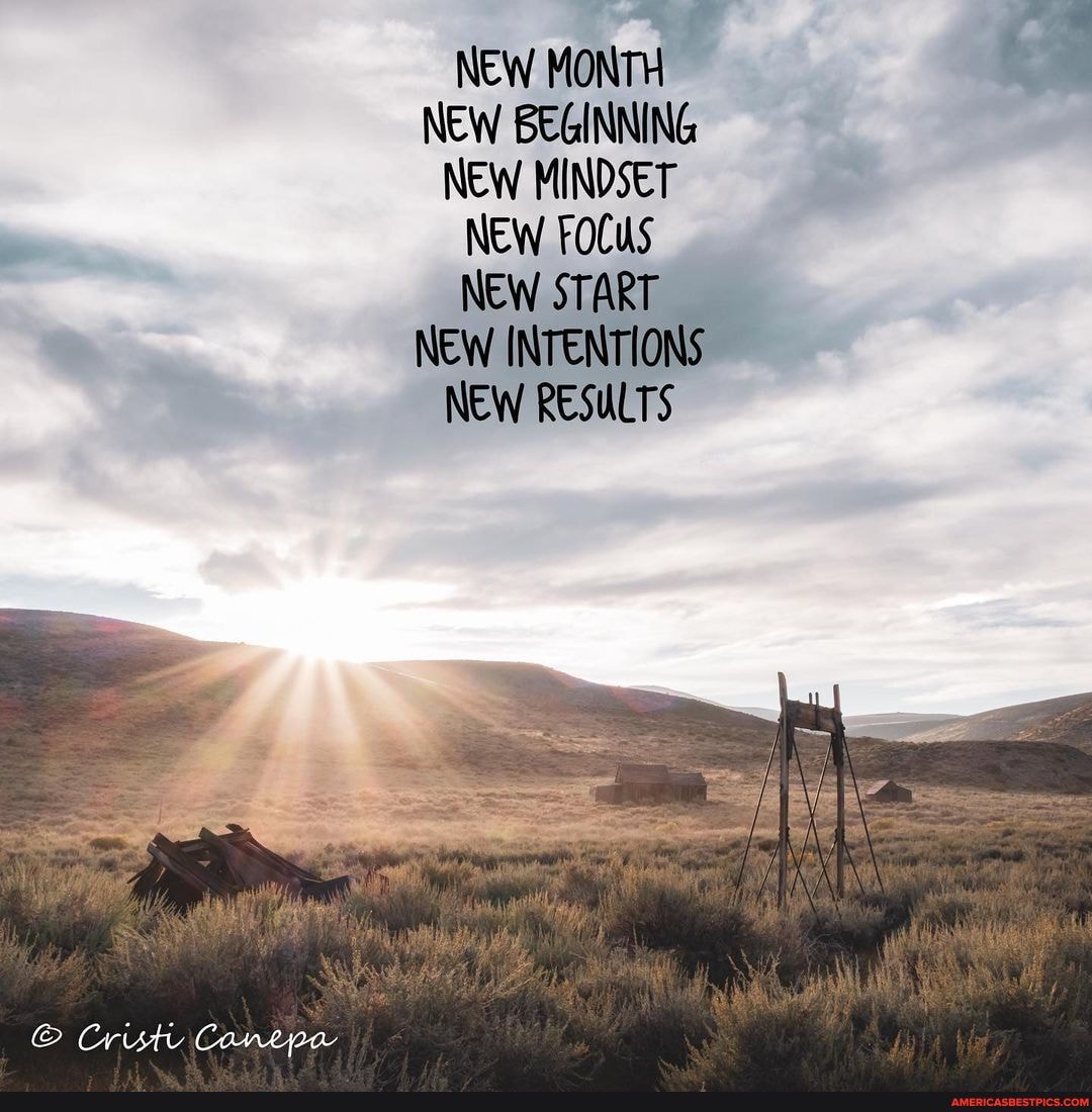 NeW MONTH NEW BEGINNING NEW MINDSET NEW FOCUS NEW START NEW INTENTIONS ...