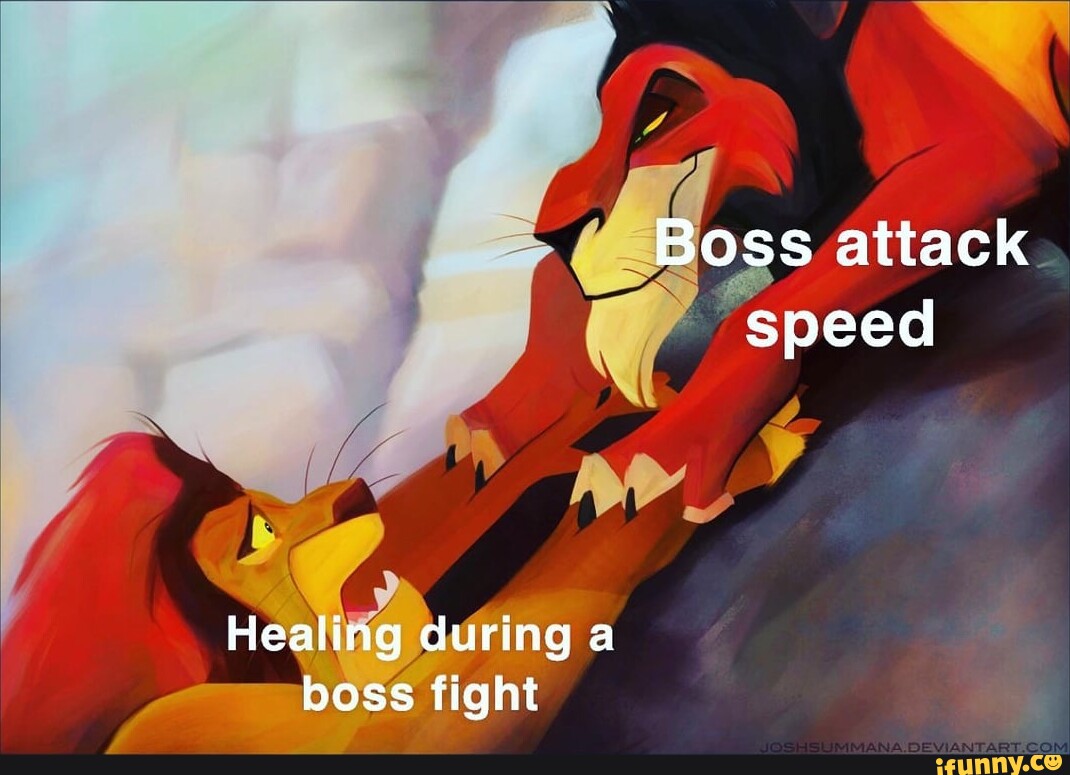 Boss attack speed Healing during a boss fight - iFunny