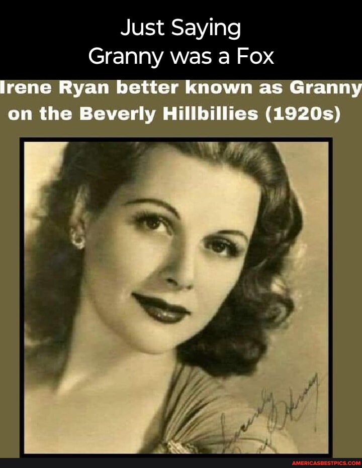Just Saying Granny was a Fox lrene Ryan better known as Granny on the ...
