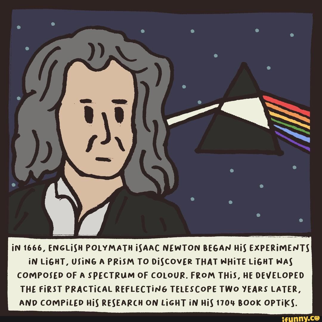 TN5.8- Light - iN 1666, ENGLISH POLYMATH iSAAC NEWTON BEGAN Hif ...
