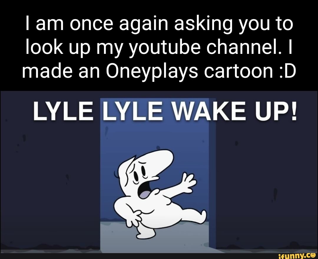 I am once again asking you to look up my youtube channel. I made an ...