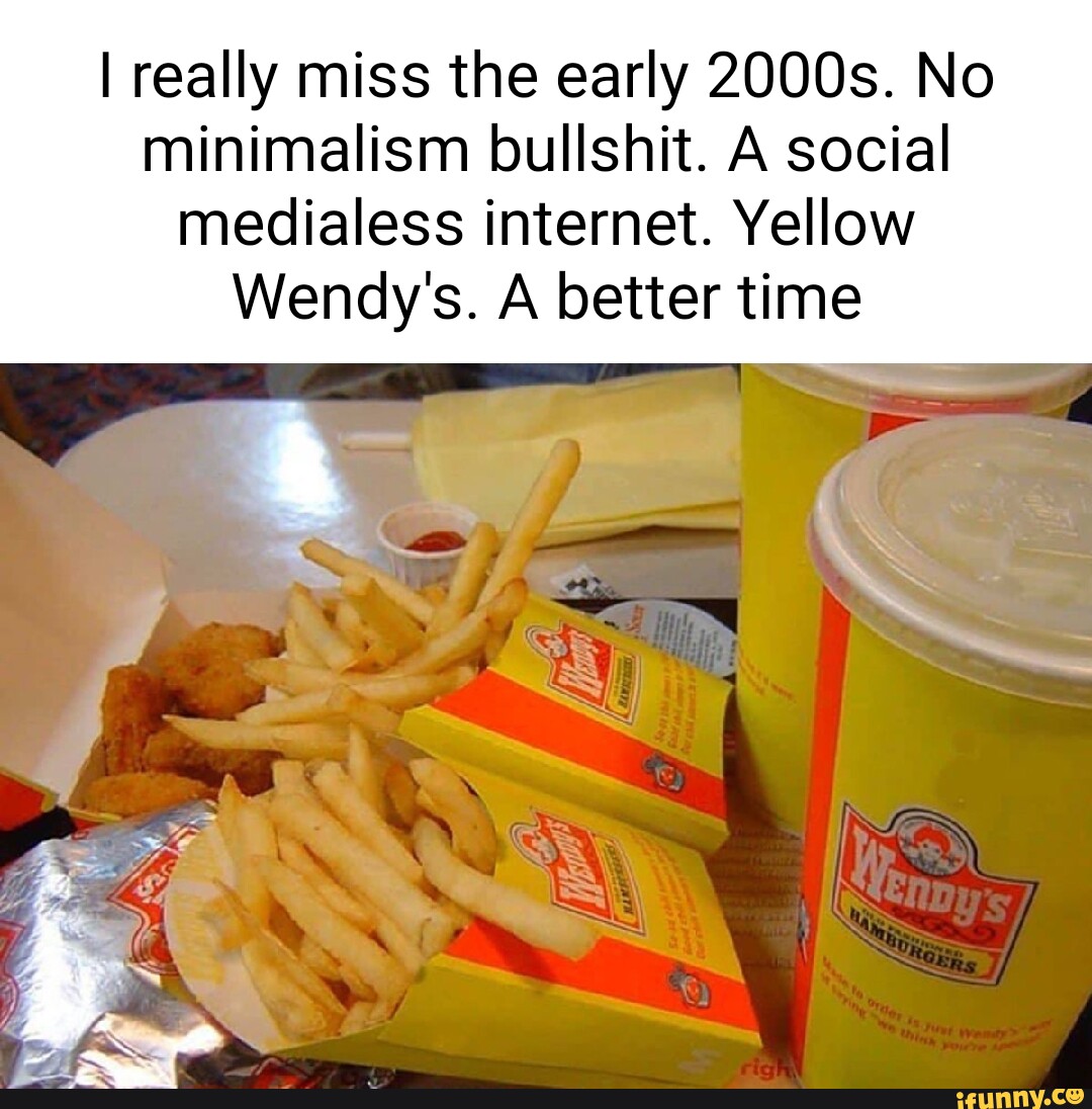 I really miss the early 2000s. No minimalism bullshit. A social ...