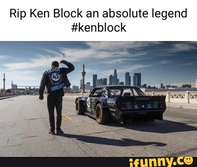 Rip Ken Block an absolute legend #kenblock - iFunny