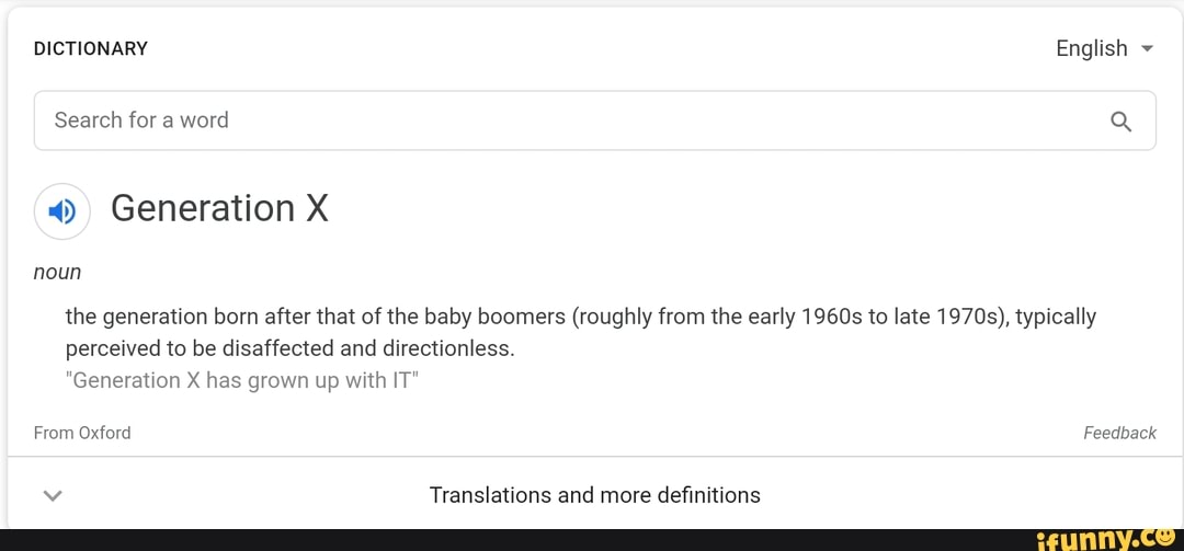4) Generation X noun the generation born after that of the baby boomers ...