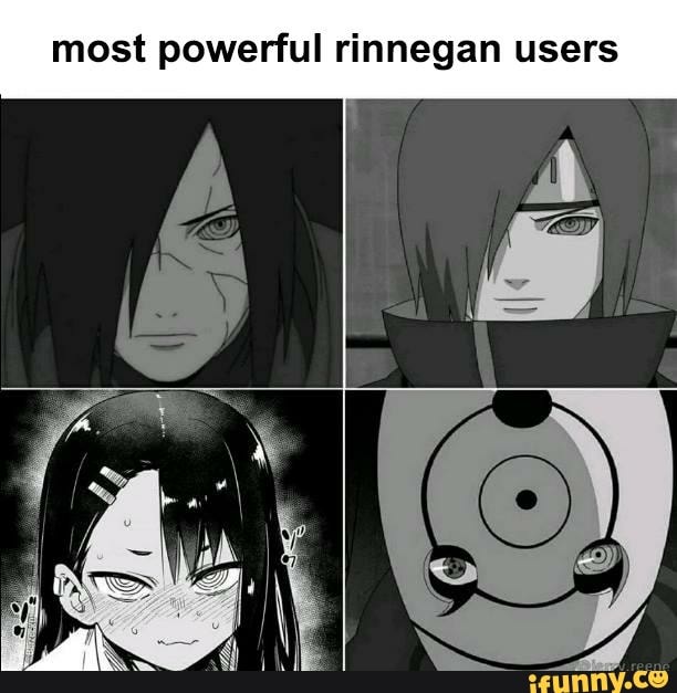 Most powerful rinnegan users - iFunny