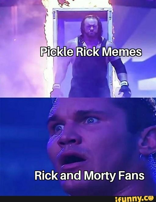 Pickle Rick Memes k Rick and Morty Fans - iFunny