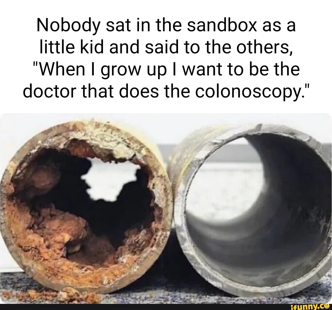 Colonoscopy memes. Best Collection of funny Colonoscopy pictures on iFunny