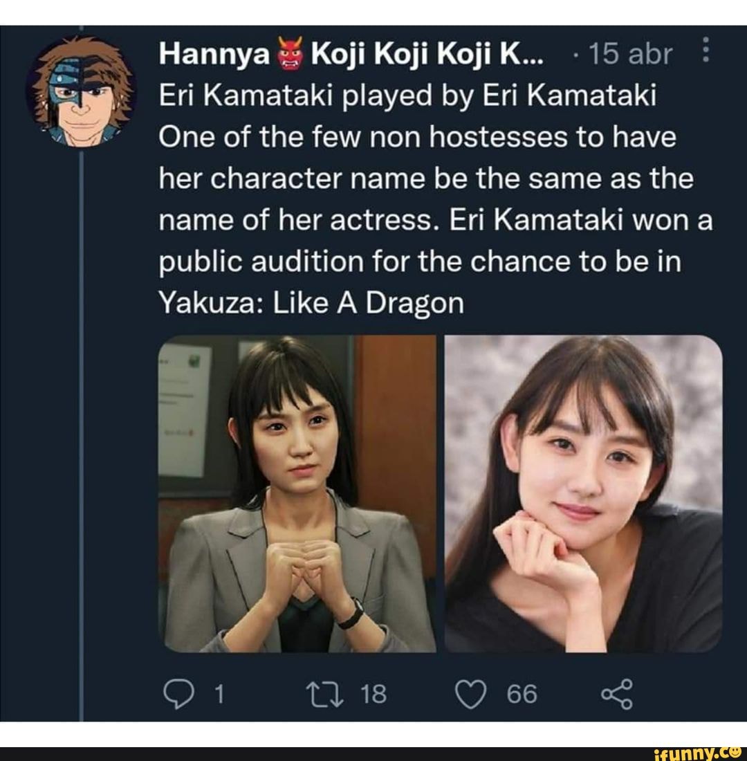 Hannya Koji Koji Koji K... 15 abr Eri Kamataki played by Eri Kamataki One of the few non ...