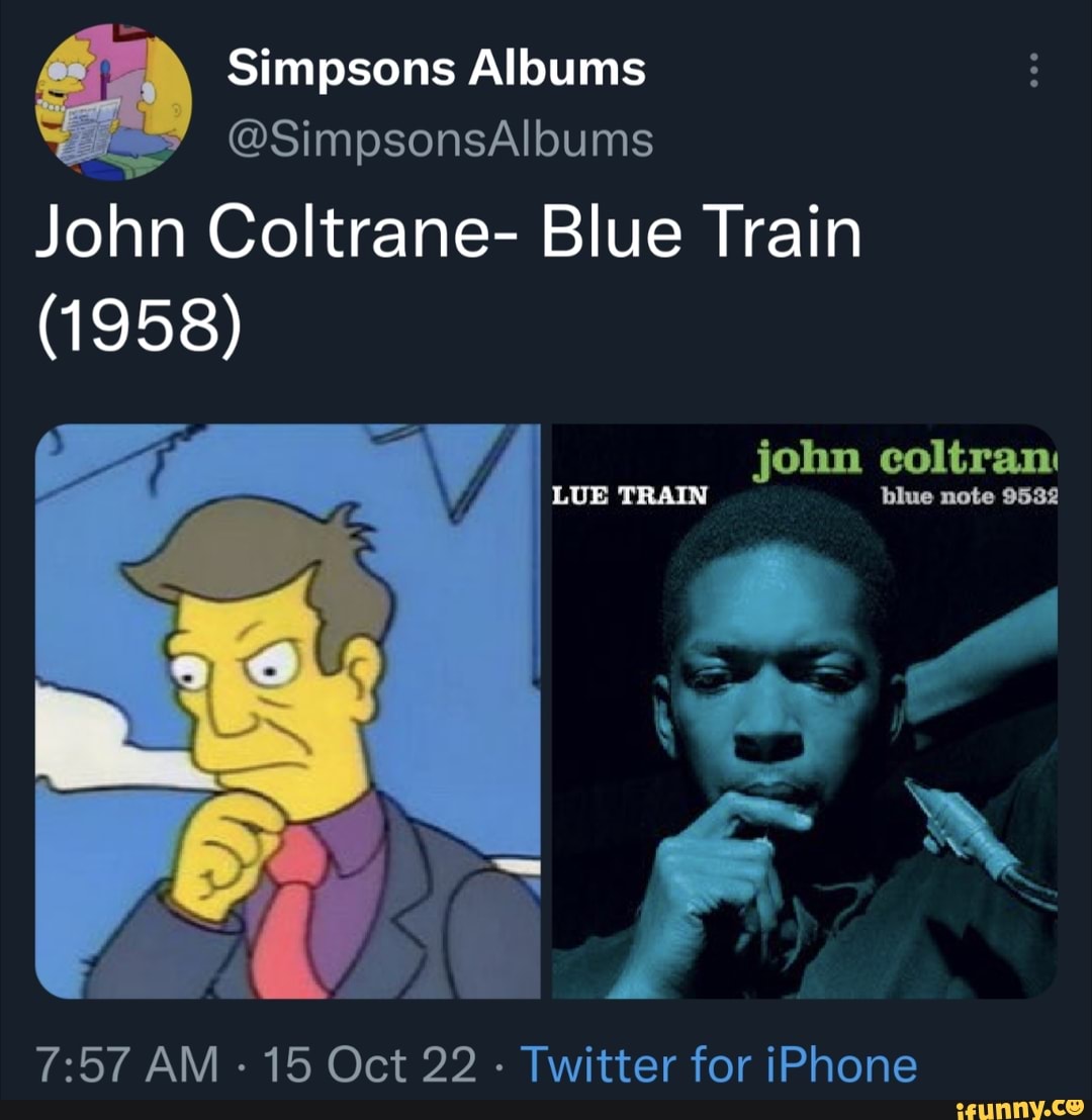 Simpsons Albums @SimpsonsAlbums John Coltrane- Blue Train (1958) john ...
