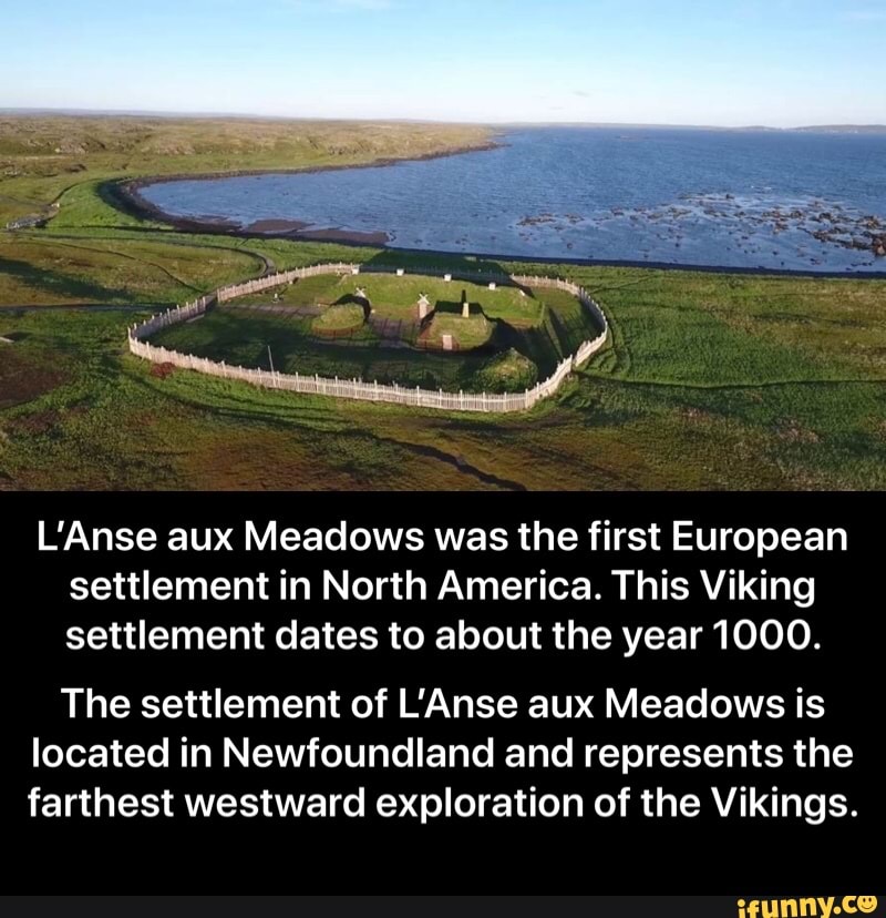 L'Anse aux Meadows was the first European settlement in North America ...
