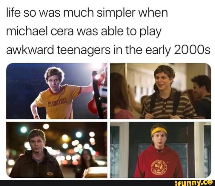 Life so was much simpler when michael cera was able to play awkward ...
