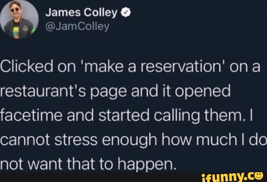 James Colley @ ey @JamColley Clicked on 'make a reservation' on a ...