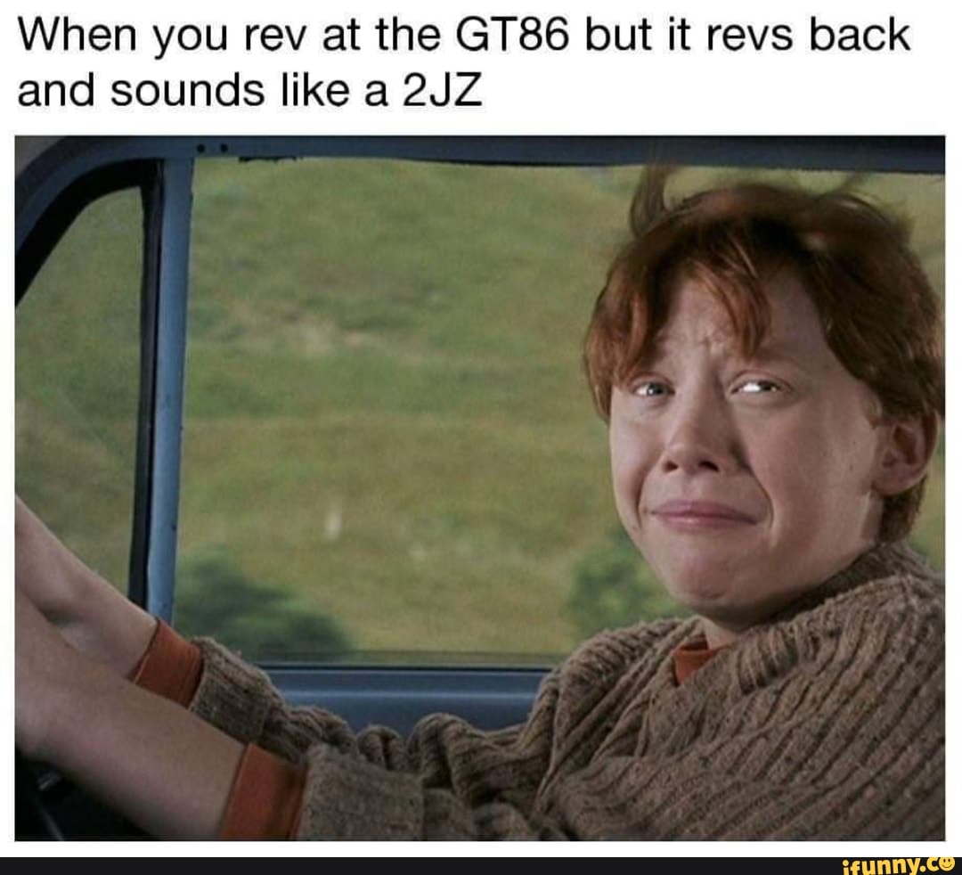 When you rev at the GT86 but it revs back and sounds like a 2JZ - iFunny