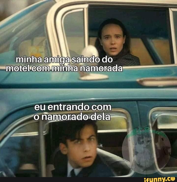 Minha Amiga Saindo Do Motel Com Tinha Namorada Eu Entrando Com O