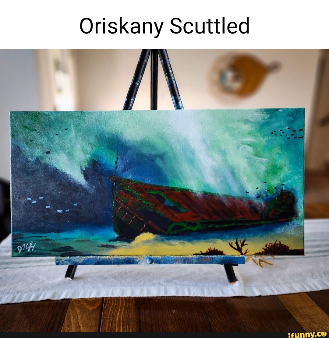 Oriskany Scuttled - iFunny
