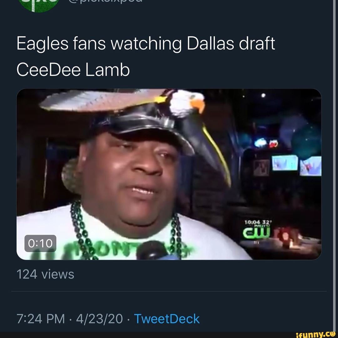 Eagles fans watching Dallas draft CeeDee Lamb 124 views PM ...