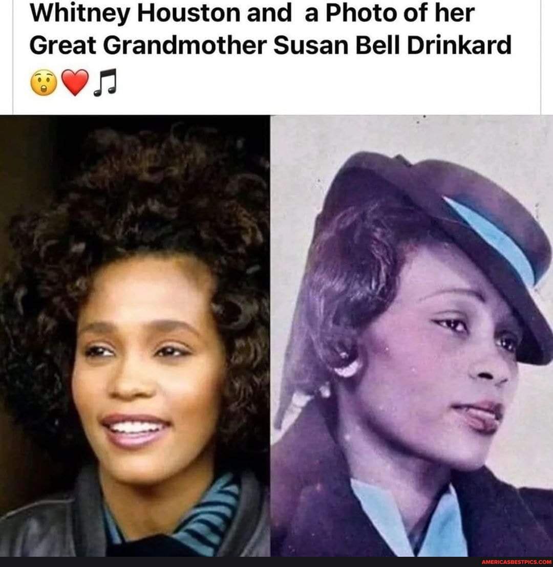 Whitney Houston and a Photo of her Great Grandmother Susan Bell ...