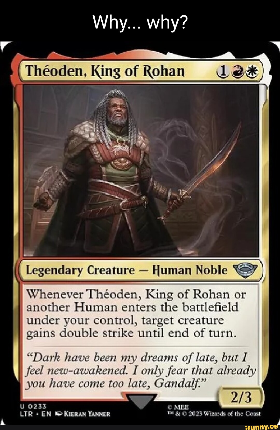 Why... why? Theoden, King of { Legendary Creature - Human Noble I ...