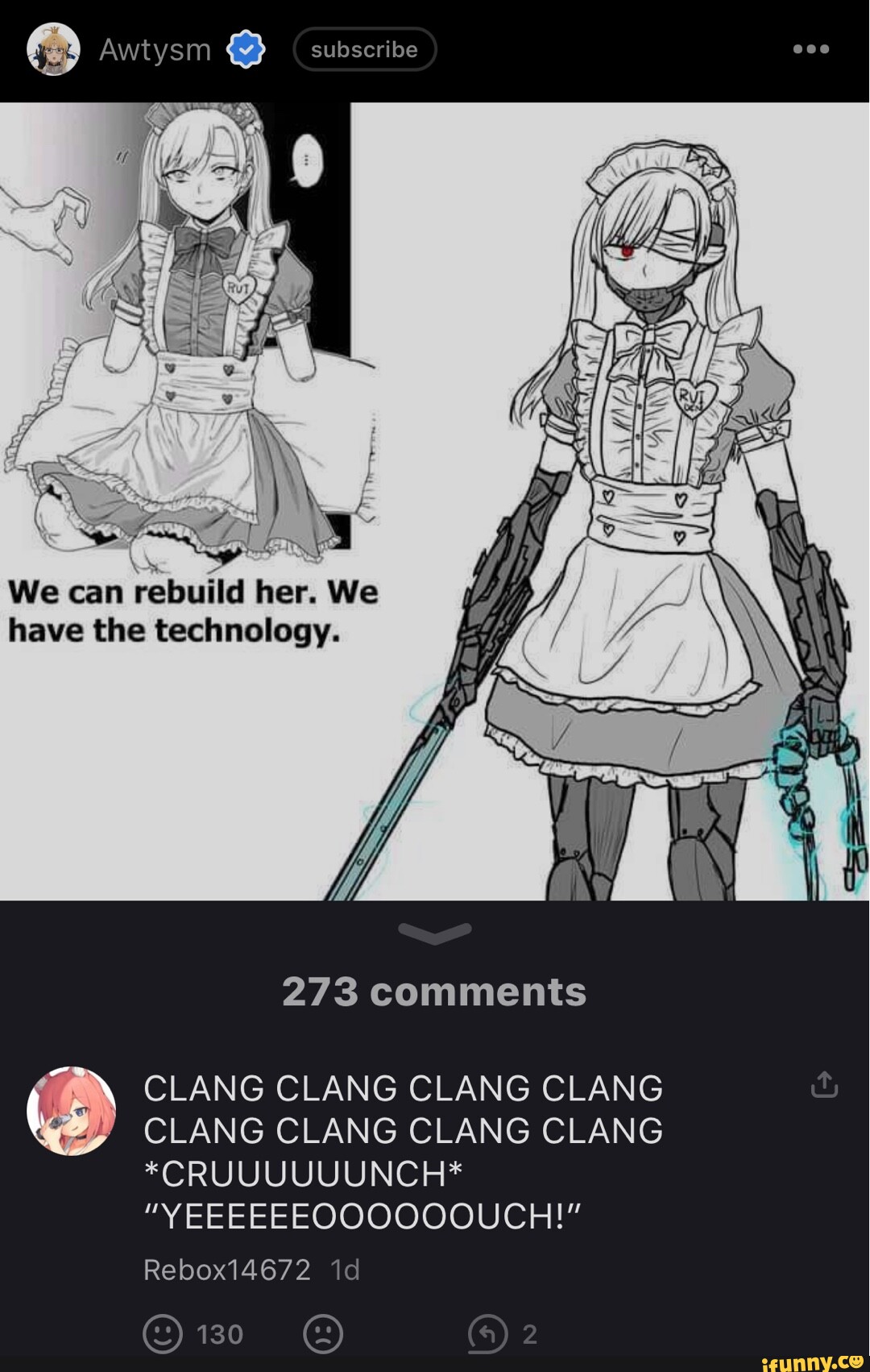 Awtysm subscribe CS We can rebuild her. We have the technology. 273 ...