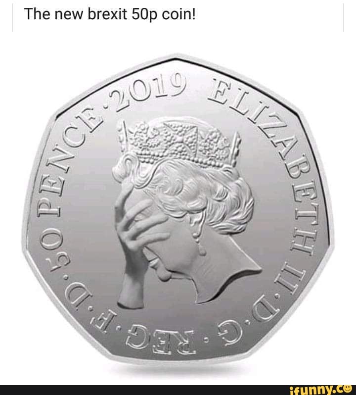 The new brexit 50p coin! - iFunny
