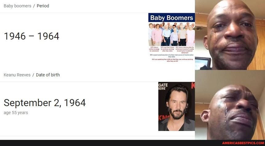 Meme - Baby boomers / Period 1946 1964 Keanu Reeves / Date of birth ...