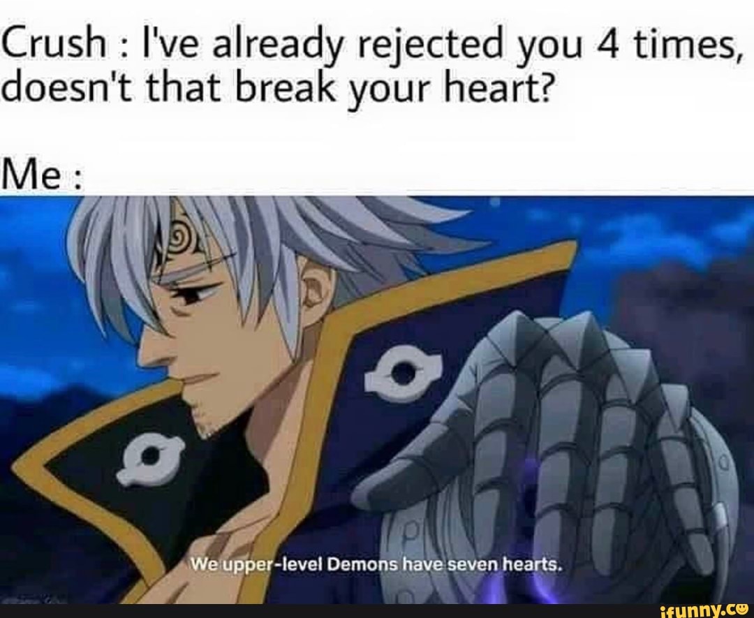 Crush I've already rejected you 4 times, doesn't that break your heart ...