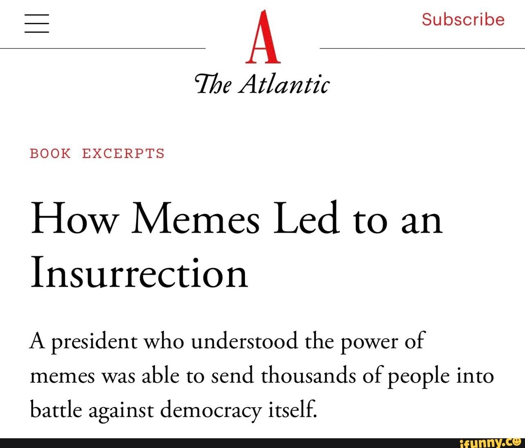 Subscribe The Atlantic BOOK EXCERPTS How Memes Led to an Insurrection A ...