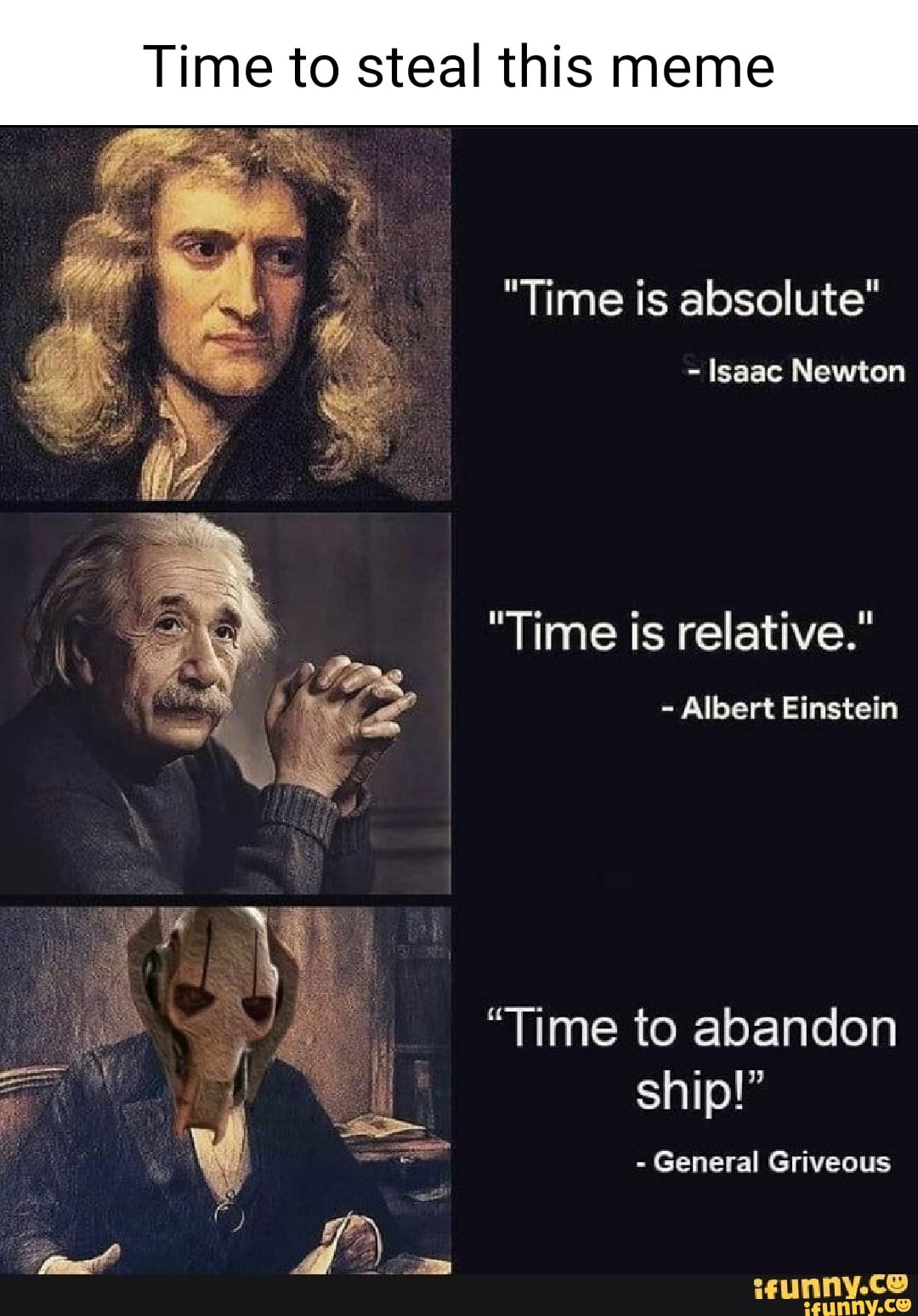 Time to steal this meme "Time is absolute" - Isaac Newton "Time is ...