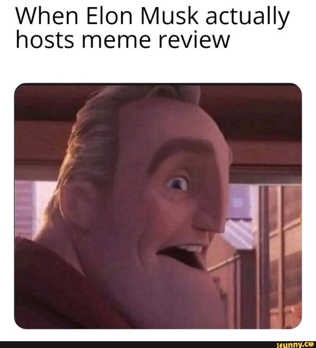 When Elon Musk actually hosts meme review - iFunny