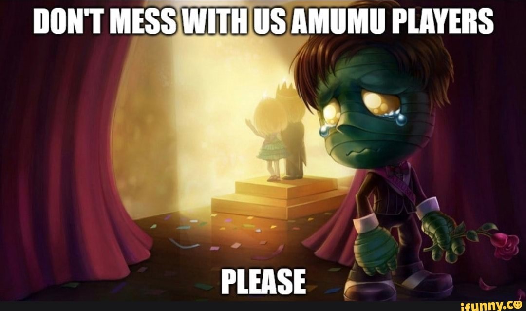 DON'T MESS WITH US AMUMU PLAYERS PLEASE - iFunny