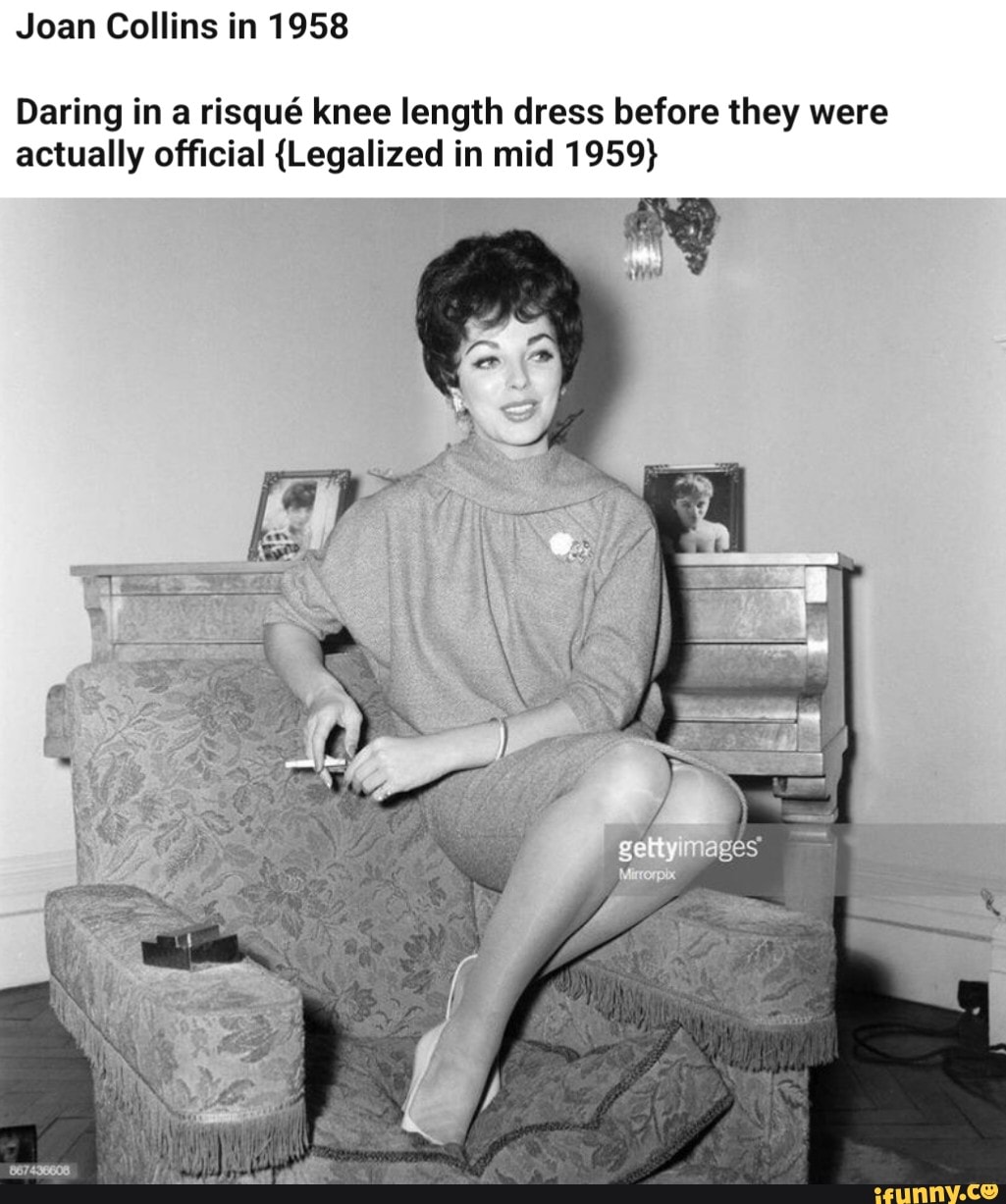 Joan Collins in 1958 Daring in a risque knee length dress before they ...